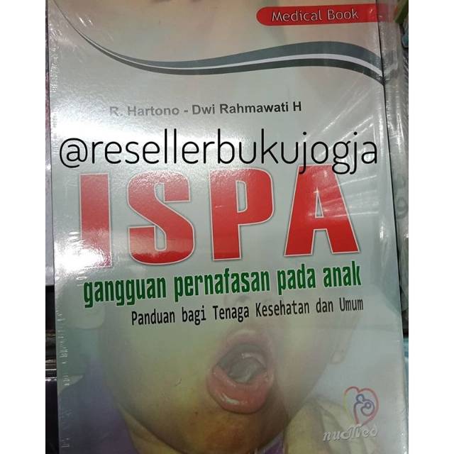 Jual Buku ISPA ORI - Buku Gangguan Pernafasan Pada Anak Panduan bagi Tenaga Kesehatan & Umum ...