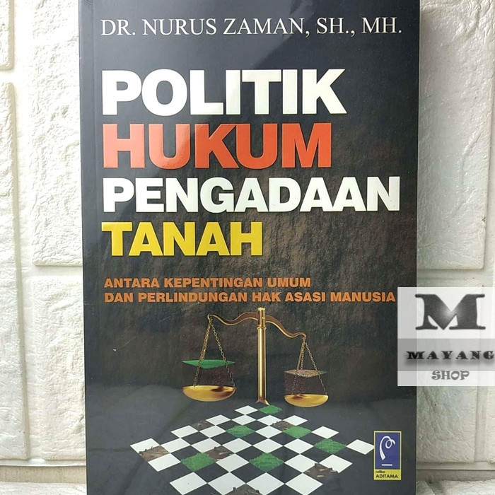 Jual BUKU ASLI FAKULTAS HUKUM TAHUN 2017 POLITIK HUKUM PENGADAAN TANAH ANTARA KEPENTINGAN UMUM ...