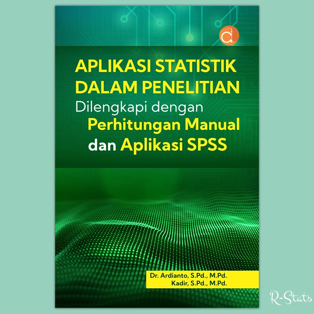 Jual Buku Aplikasi Statistik dalam Penelitian Dilengkapi dengan Perhitungan Manual dan Aplikasi ...