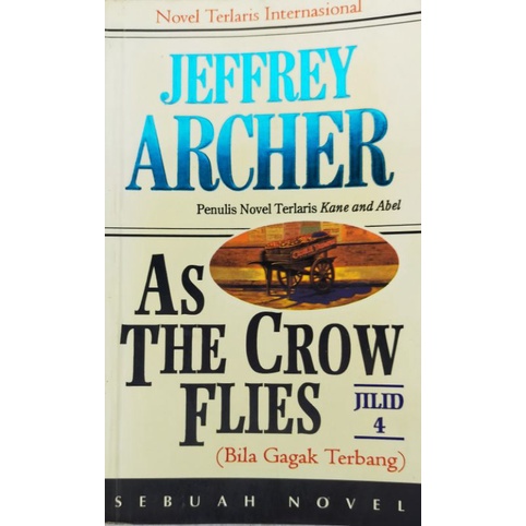 Jual Jeffrey Archer: As The Crow Flies (Bila Gagak Terbang) Jilid 4 (Novel) | Shopee Indonesia