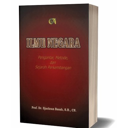 Jual Buku ILMU NEGARA : Pengantar, Metode, dan Sejarah Perkembangan By Prof. Dr. Sjachran Basah ...