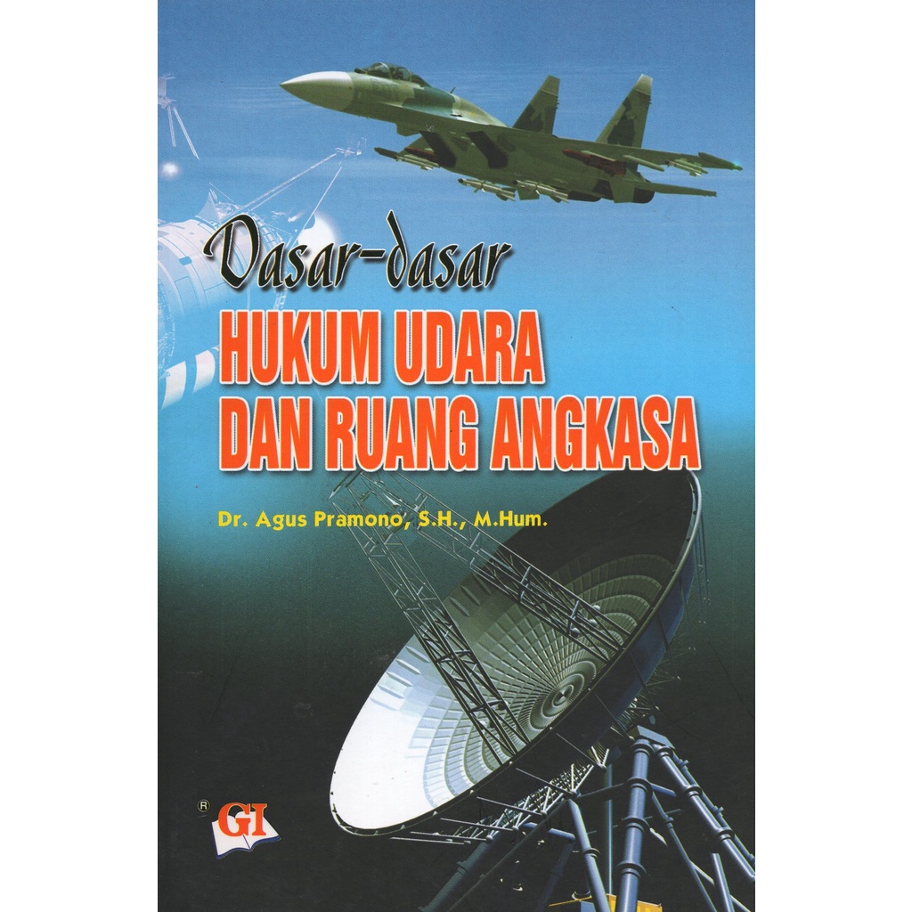 Jual Buku Dasar Dasar Hukum Udara dan Ruang Angkasa Agus Pramono | Shopee Indonesia