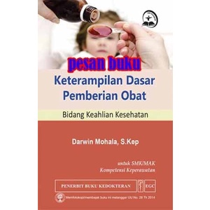 Jual Farmasi-Buku- Buku Keterampilan Dasar Pemberian Obat Bkk - Darwin Mohala -Buku-Farmasi ...