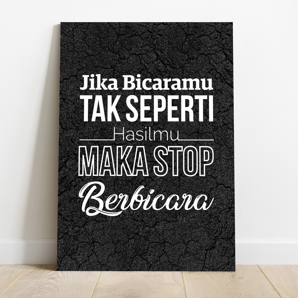 Jual Poster Jika Bicaramu Tak Seperti Hasilmu Maka Stop Berbicara ...
