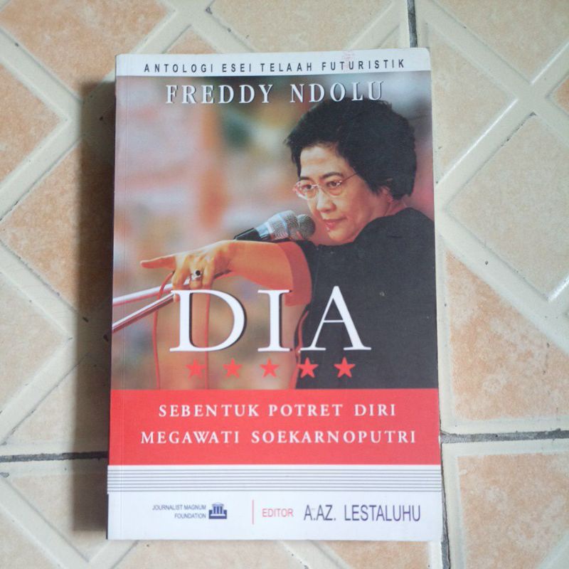 Jual Buku Dia - sebentuk potret diri Megawati Soekarnoputri by Freddy ...