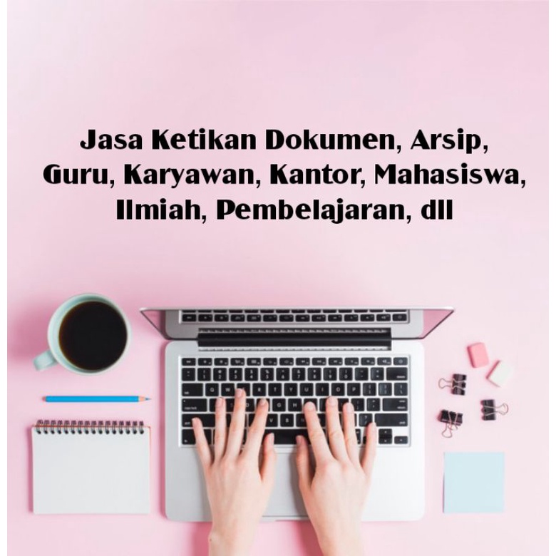 Jual Jasa Ketikan, Dokumen, Guru, Karyawan, Mahasiswa, Pelajar, Kantor, Sekolah, Pembelajaran ...
