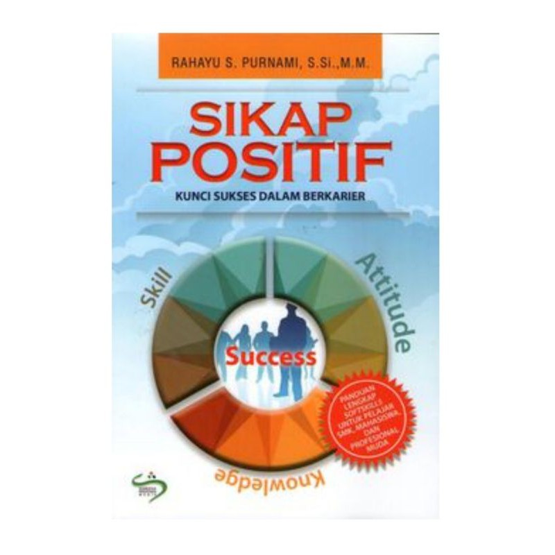Jual BUKU ORIGINAL SIKAP POSITIF SKILL ATTITUDE KNOWLEDGE SIMBIOSA25 ...