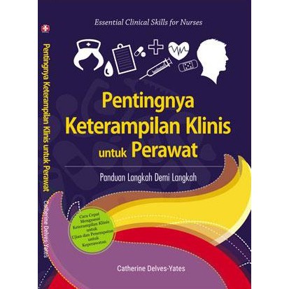 Jual Buku Pentingnya Keterampilan Klinis Untuk Perawatan, Panduan Langkah D - Catherine Delves ...