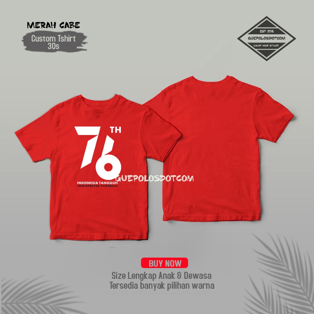Jual KAOS KEMERDEKAAN INDONESIA HUT RI 76 KAOS AGUSTUSAN HUT RI 76 INDONESIA TANGGUH | Shopee ...
