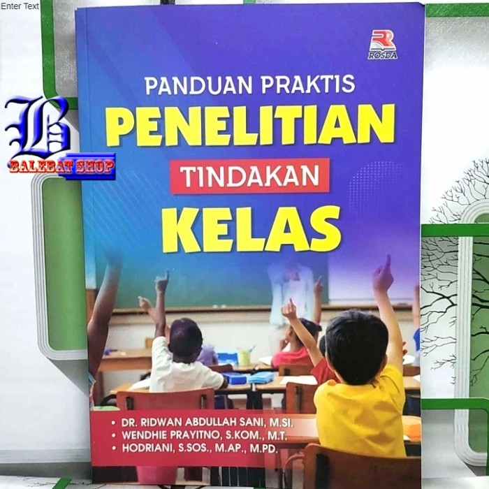 Jual Buku PANDUAN PRAKTIS PENELITIAN TINDAKAN KELAS Dr. Ridwan Abdullah ...