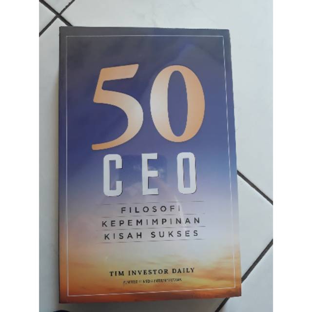 Jual Buku Motivasi " 50 CEO " Filosofi Kepemimpinan Kisah Sukses | Shopee Indonesia