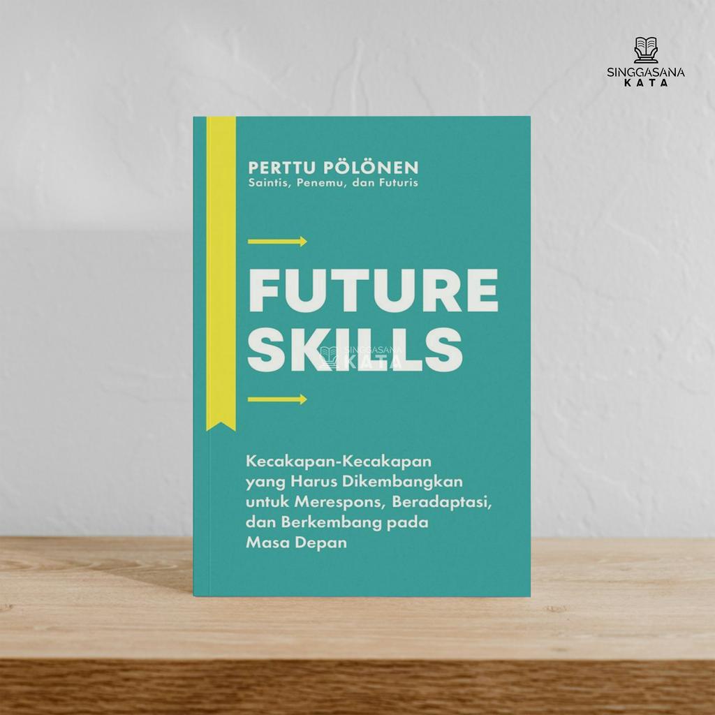 Jual Buku Future Skills : Kecakapan-Kecakapan yang Harus Dikembangkan - Perttu Pölönen - Alvabet ...