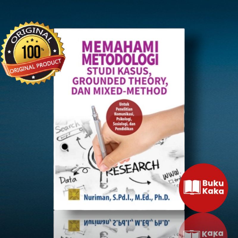 Jual BUKU MEMAHAMI METODOLOGI STUDI KASUS, GROUNDED THEORY, DAN MIXED ...