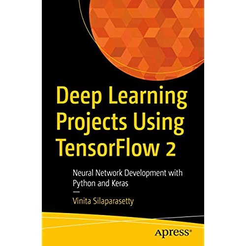 Jual JUAL BUKU Deep Learning Projects Using TensorFlow 2: Neural ... Jual JUAL BUKU Deep Learning Projects Using TensorFlow 2: Neural ...
