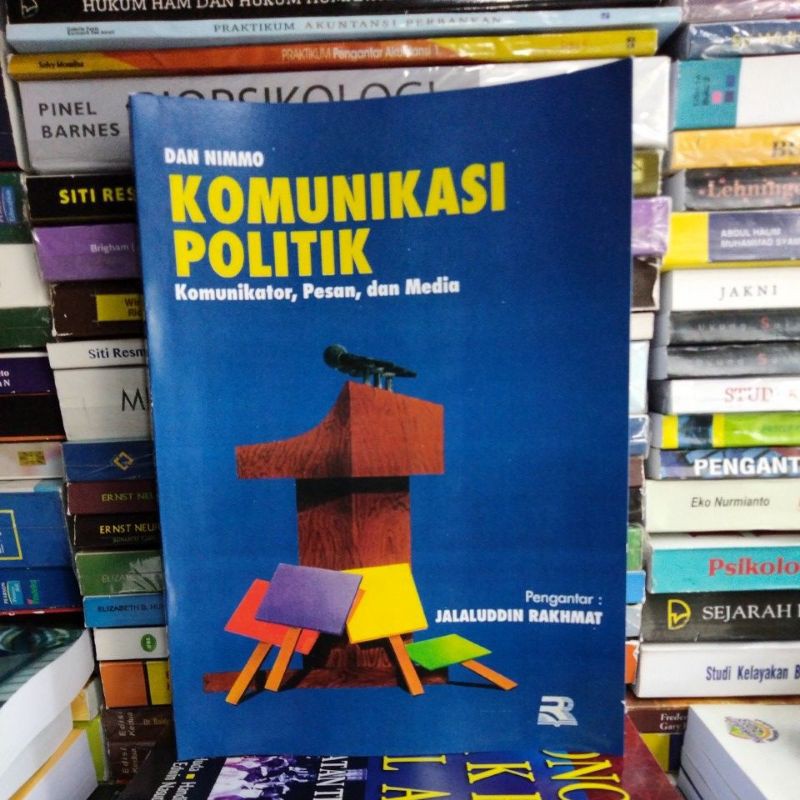 Jual Komunikasi Politik - Dan Nimmo ( Komunikator, Pesan , dan Media ...