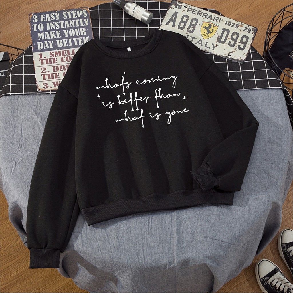 Jual WHAT'S COMING IS BETTER SWEATER TEBAL / SWEATER UNISEX | Shopee ...