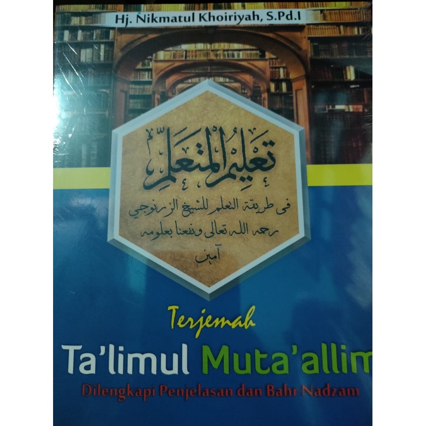 Jual Terjemah Kitab Ta'limul Muta'allim disertai penjelasan dan bahar nadhom karya Ibu Nyai Hj ...