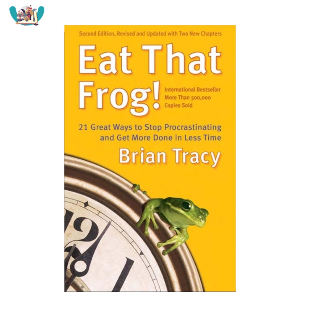 Jual Buku Eat That Frog : Cara Dahsyat Mencapai Hasil Lebih Banyak ...