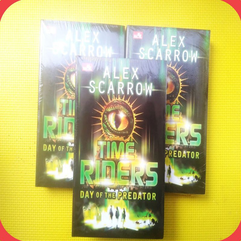Jual Buku Time Riders : Day Of The Predator ( Alex Scarrow ) [ORIGINAL ...
