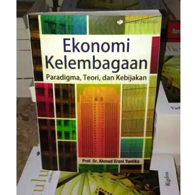 Jual EKONOMI KELEMBAGAAN PARADIGMA TEORI DAN KEBIJAKAN - AHMAD ERANI YUSTIKA | Shopee Indonesia