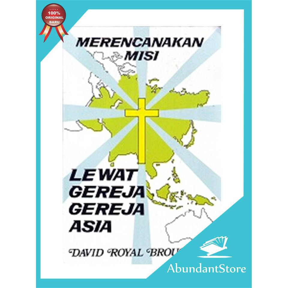 Jual Buku Merencanakan Misi Lewat Gereja-Gereja Asia - David Royal ...