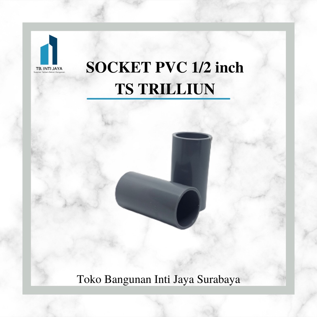 Jual SOCKET PVC 1/2 inch TS TRILLIUN sambungan pipa SOCK PVC | Shopee ...