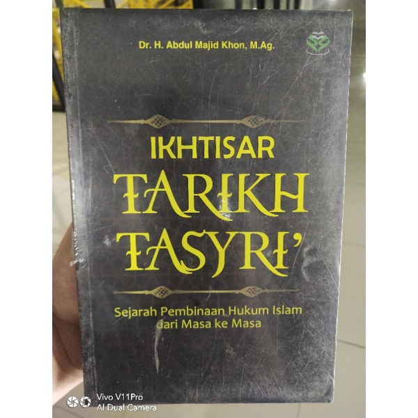 Jual IKHTISAR TARIKH TASYRI Sejarah Pembinaan Hukum Islam Dari Masa Ke ...