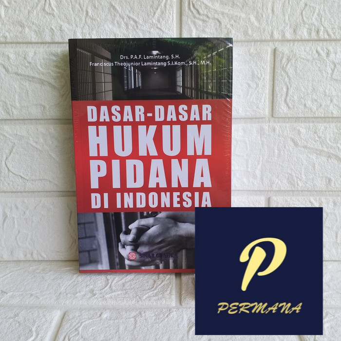 Jual BUKU DASAR DASAR HUKUM PIDANA DI INDONESIA - Lamintang Bumiaksara | Shopee Indonesia