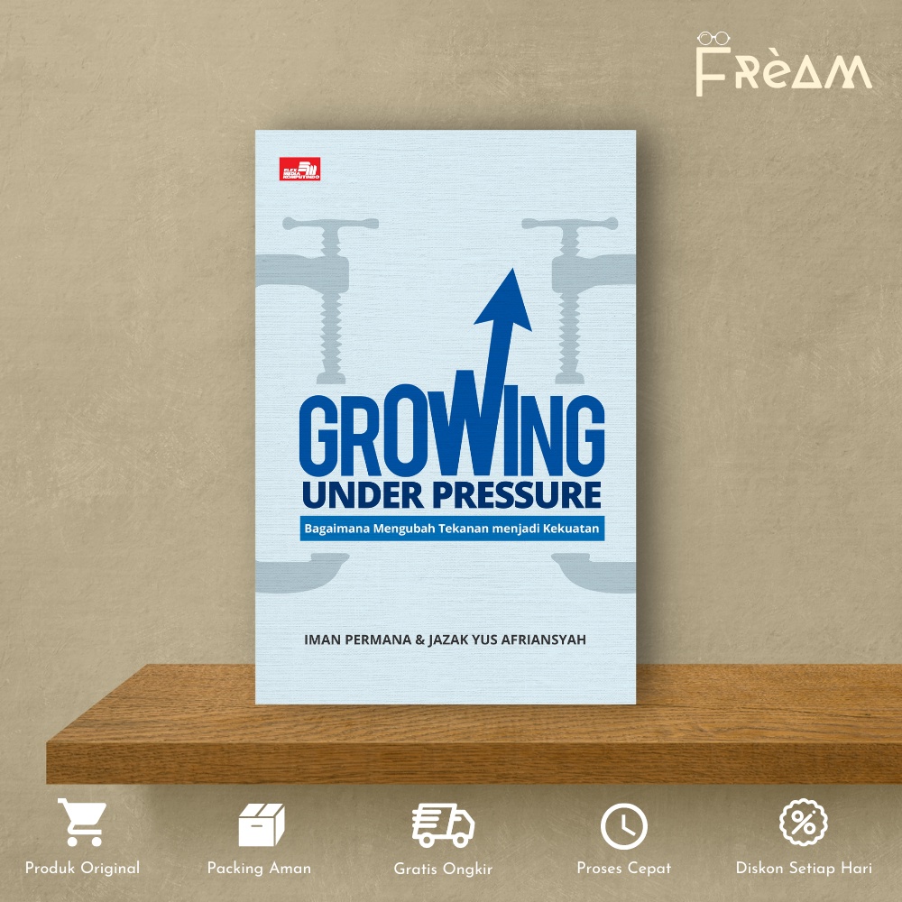 Jual Buku Self Improvement Growing Under Pressure: Bagaimana Mengubah ...
