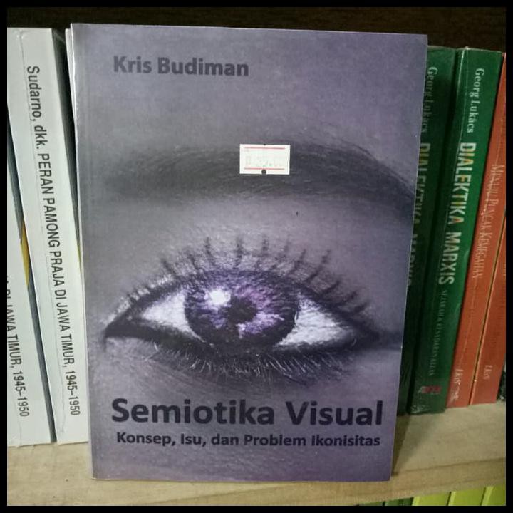 Jual Semiotika Visual Konsep, Isu dan Problem Ikonisitas - Kris Budiman ...