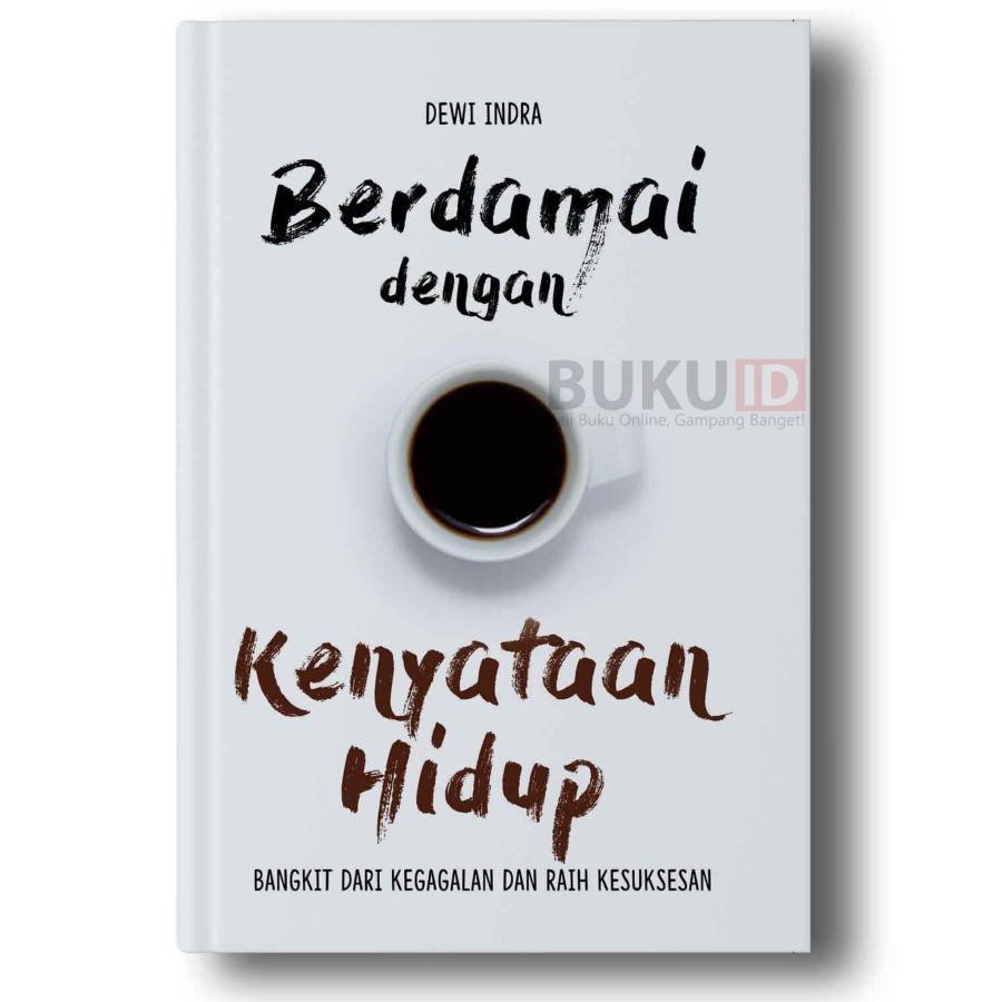 Jual Buku Berdamai dengan Kenyataan Hidup: The Art of Life: Bangkit dari Kegagalan dan Raih ...