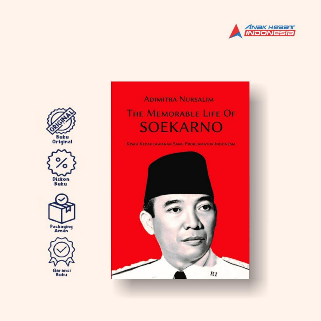 Jual Buku The Memorable Life of Soekarno: Kisah Kepahlawanan Sang ...