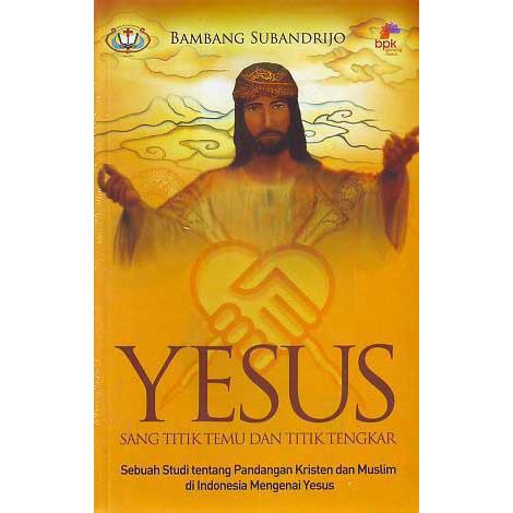 Jual Buku Filsafat Yesus Sang Titik Temu dan Tengkar - Buku Original ...