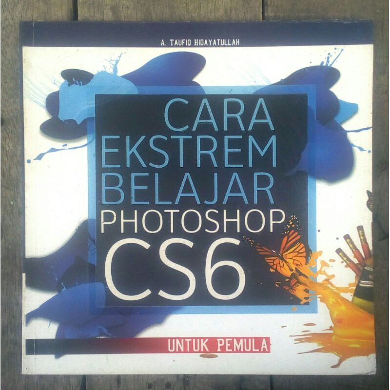 Jual Buku Belajar Desain Grafis Cara Ekstrem Belajar Photoshop CS6 ...