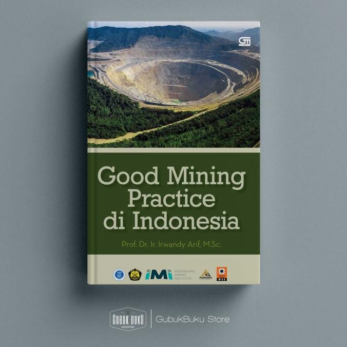 Jual Buku Good Mining Practice Di Indonesia - Irwandy Arif (Original Hc ...