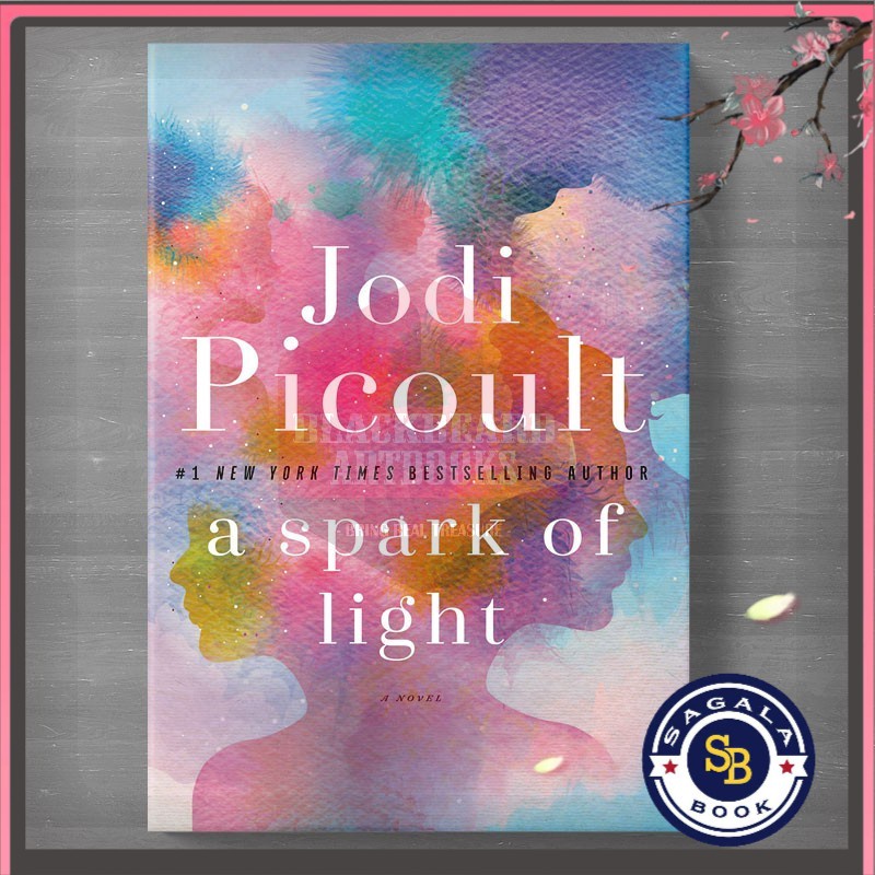 Jual A Spark of Light by Jodi Picoult | Shopee Indonesia