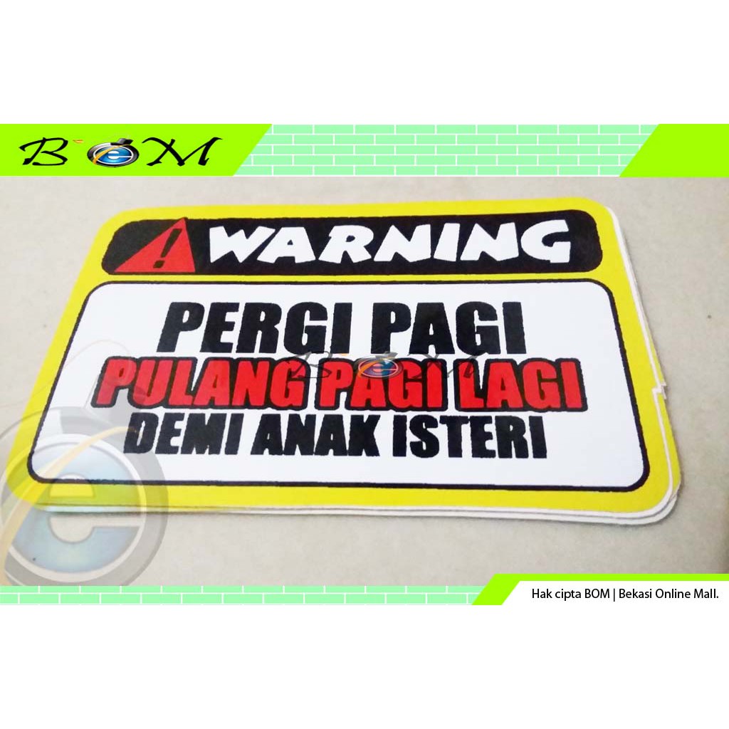 Jual stiker sticker motor mobil lucu warning pergi pagi pulang pagi ...