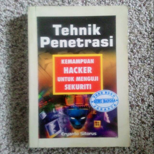 Jual Buku Tehnik Penetrasi Kemampuan Hacker Untuk Menguji Sekuriti