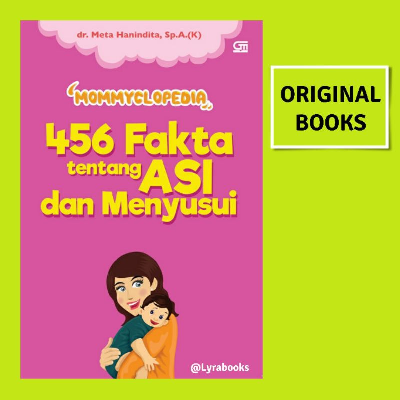 Jual 456 Fakta Tentang Asi dan Menyusui (Mommyclopedia #6) - Dr. Meta Hanindita | Shopee Indonesia