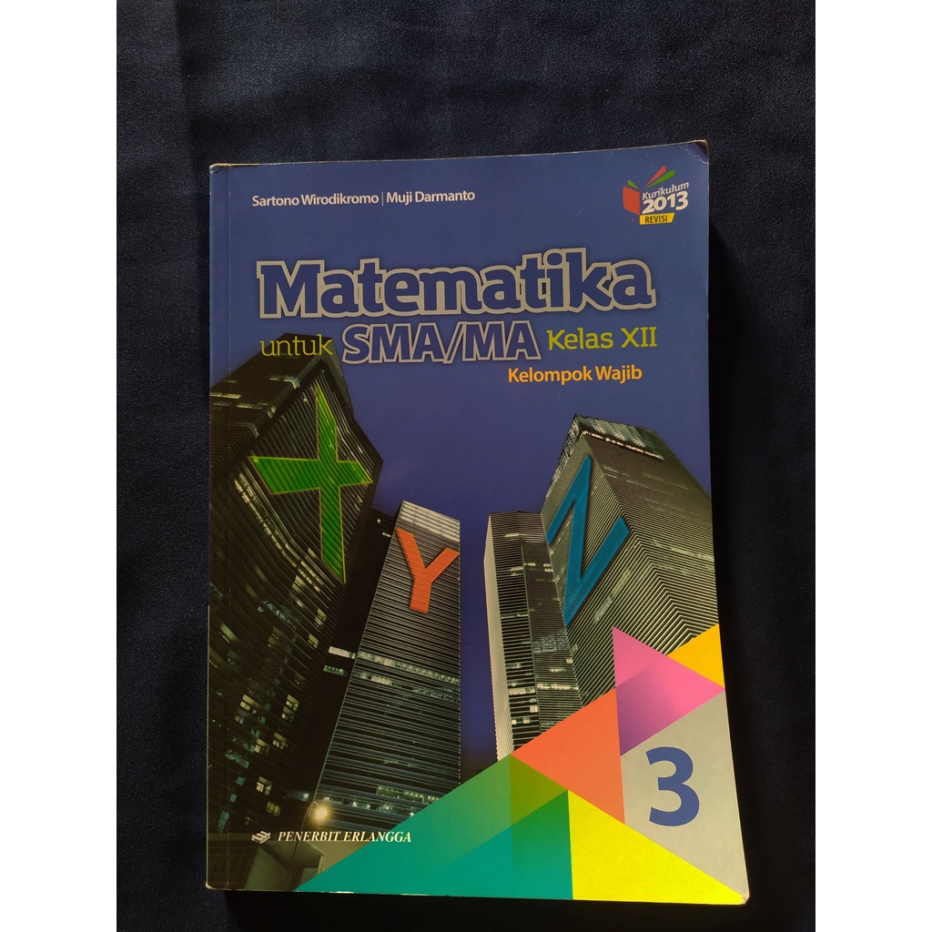 Jual BUKU MATEMATIKA XYZ KELAS 12 / 3 SMA K13N KELOMPOK WAJIB ERLANGGA BEKAS | Shopee Indonesia