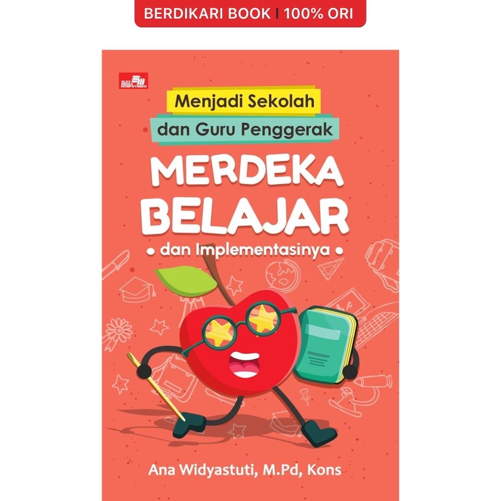 Jual Berdikari - Menjadi Sekolah dan Guru Penggerak: Merdeka Belajar dan Implementasinya ...