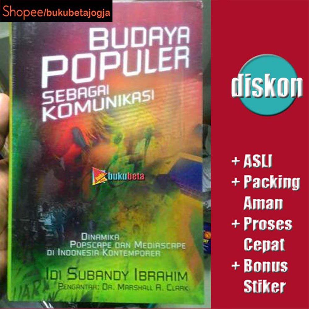 Jual Budaya Populer sebagai Komunikasi - Idi Subandy Ibrahim | Shopee Indonesia