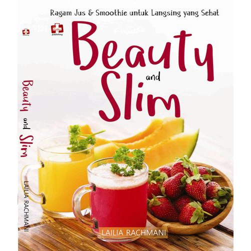 Jual Buku Beauty And Slim, Ragam Jus Dan Smoothie Untuk Langsing Yang ...