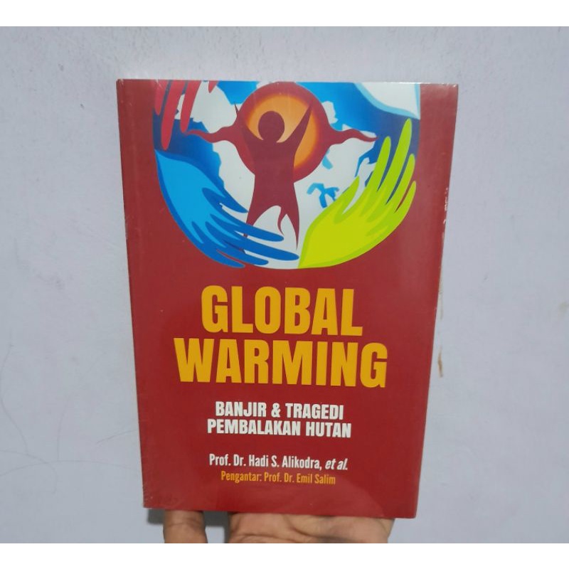 Jual Global warming banjir dan tragedi pembalakan hutan - Hadi S. Alikodra Buku Asli | Shopee ...