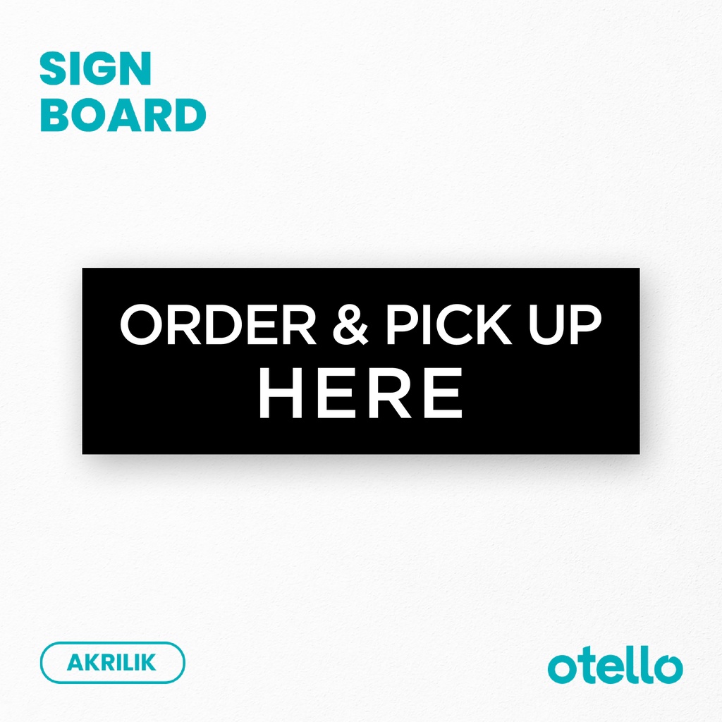 Jual Order and Pick Up Here Sign Board Akrilik Print Papan Sticker Nama ...