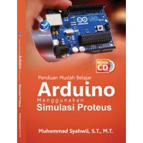 Jual Panduan Mudah Belajar Arduino Menggunakan Simulasi Proteus + cd ...