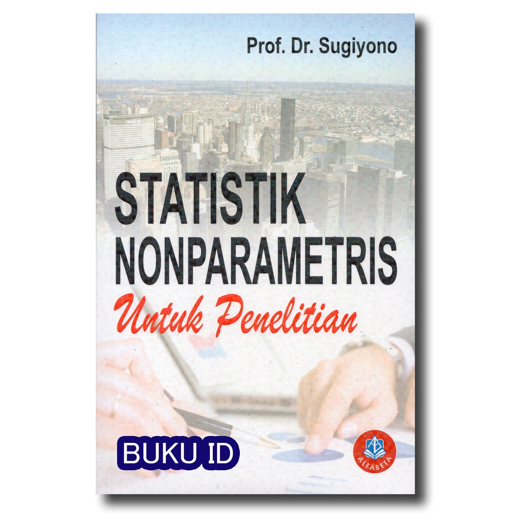 Jual Buku Statistik Non Parametris untuk Penelitian - Prof Dr Sugiyono | Shopee Indonesia