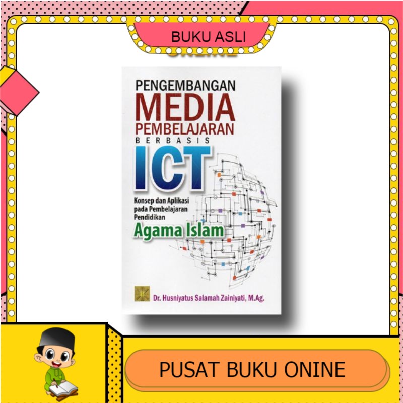 Jual BUKU Pengembangan Media Pembelajaran Berbasis ICT Dr. Husniyatus Salamah Zainiyati | Shopee ...