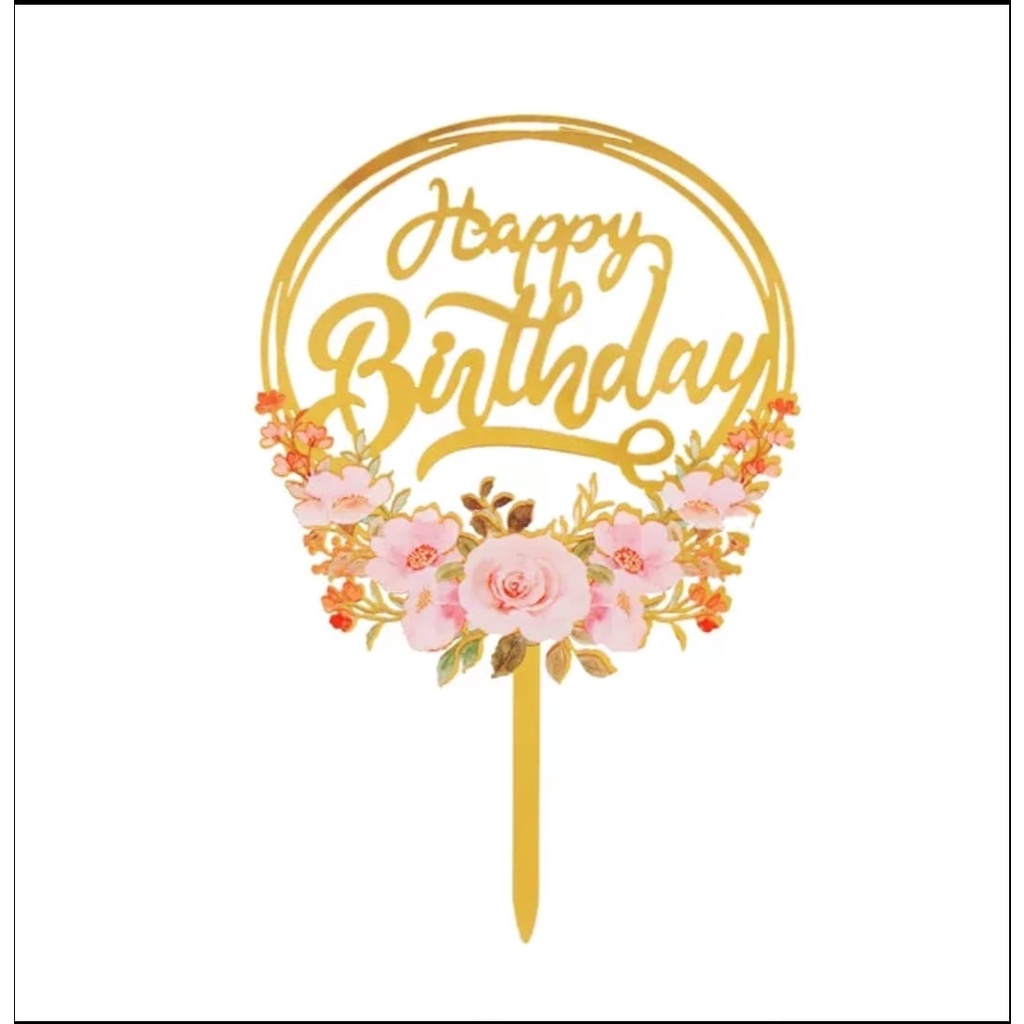 Jual Cake Topper Happy Birthday Akrilik / Dekorasi Kue Motif Bunga ...