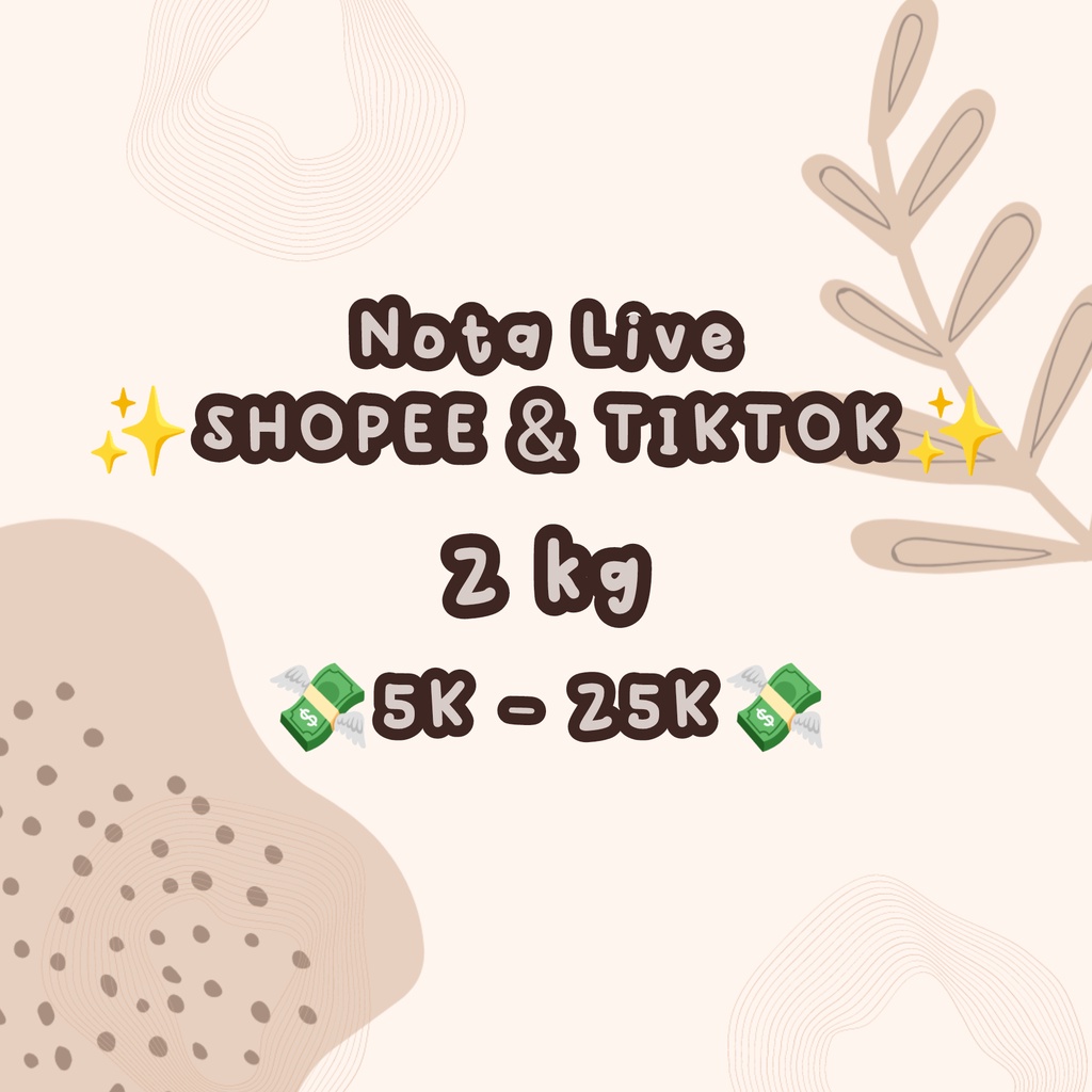 Jual NOTA LIVE SHOPEE & TIKTOK 2KG Produk Harga 5K-25K | Shopee Indonesia